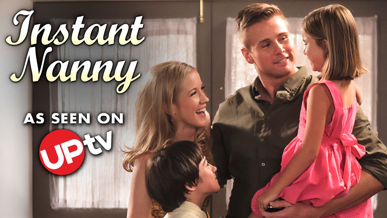 Instant Nanny FULL MOVIE | UPtv Romance Movies | Femme Fatales - YouTube