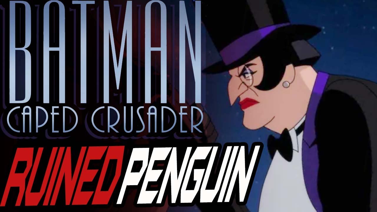 Batman Caped Crusader changed Penguin to chase Modern Audience! - YouTube