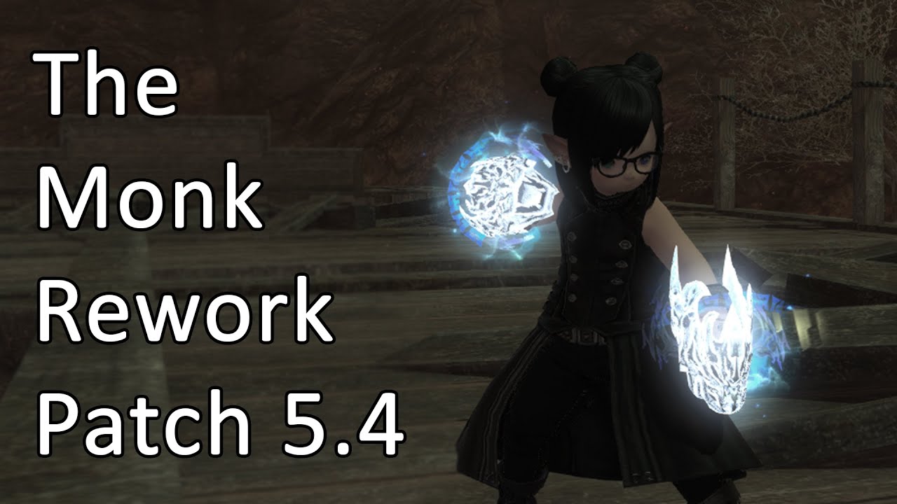 The Monk Rework | Patch 5.4 - FFXIV - YouTube