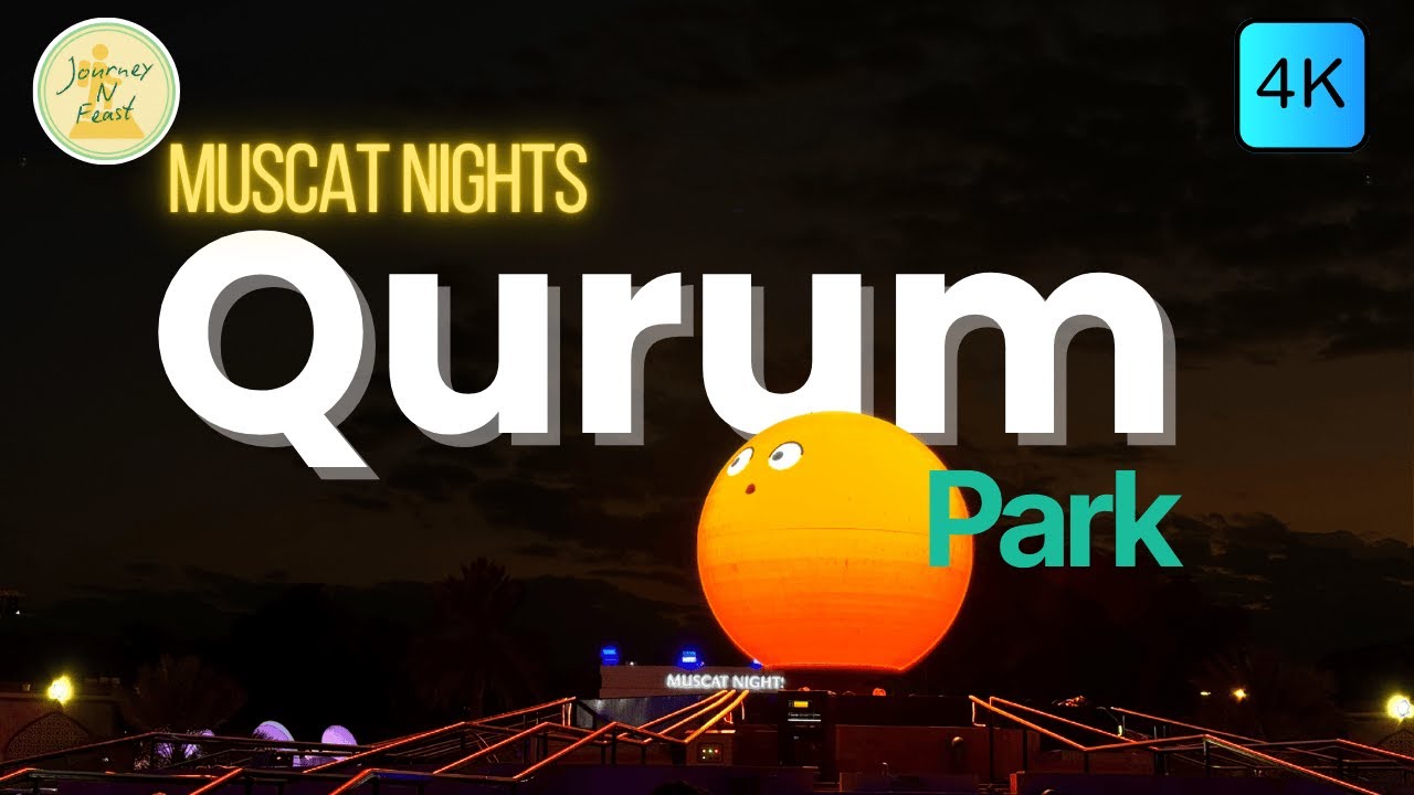 Qurum Park Comes Alive at Night | Muscat Nights 2026 | JourneyNFeast ...