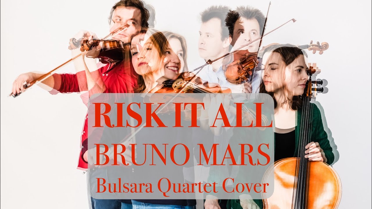 Risk It All - Bruno Mars - Bulsara String Quartet Cover - YouTube