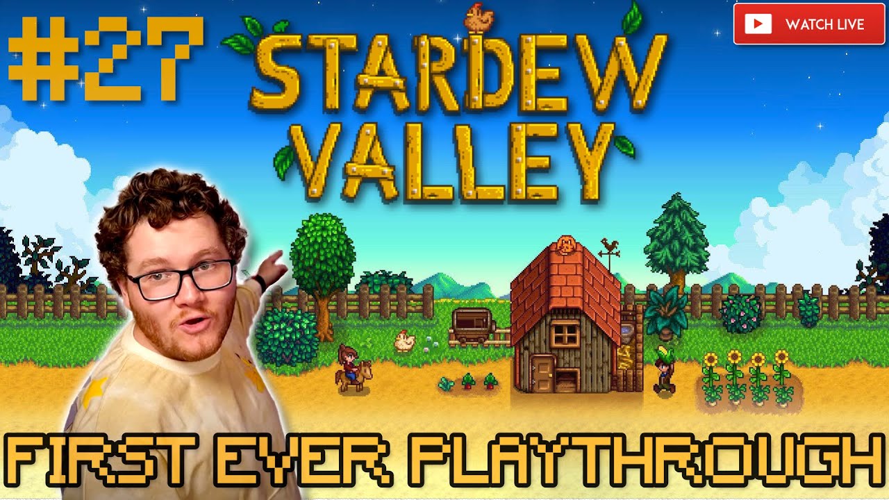 LIVE! Stardew Valley | MY FIRST PLAYTHROUGH - Part 27! - YouTube