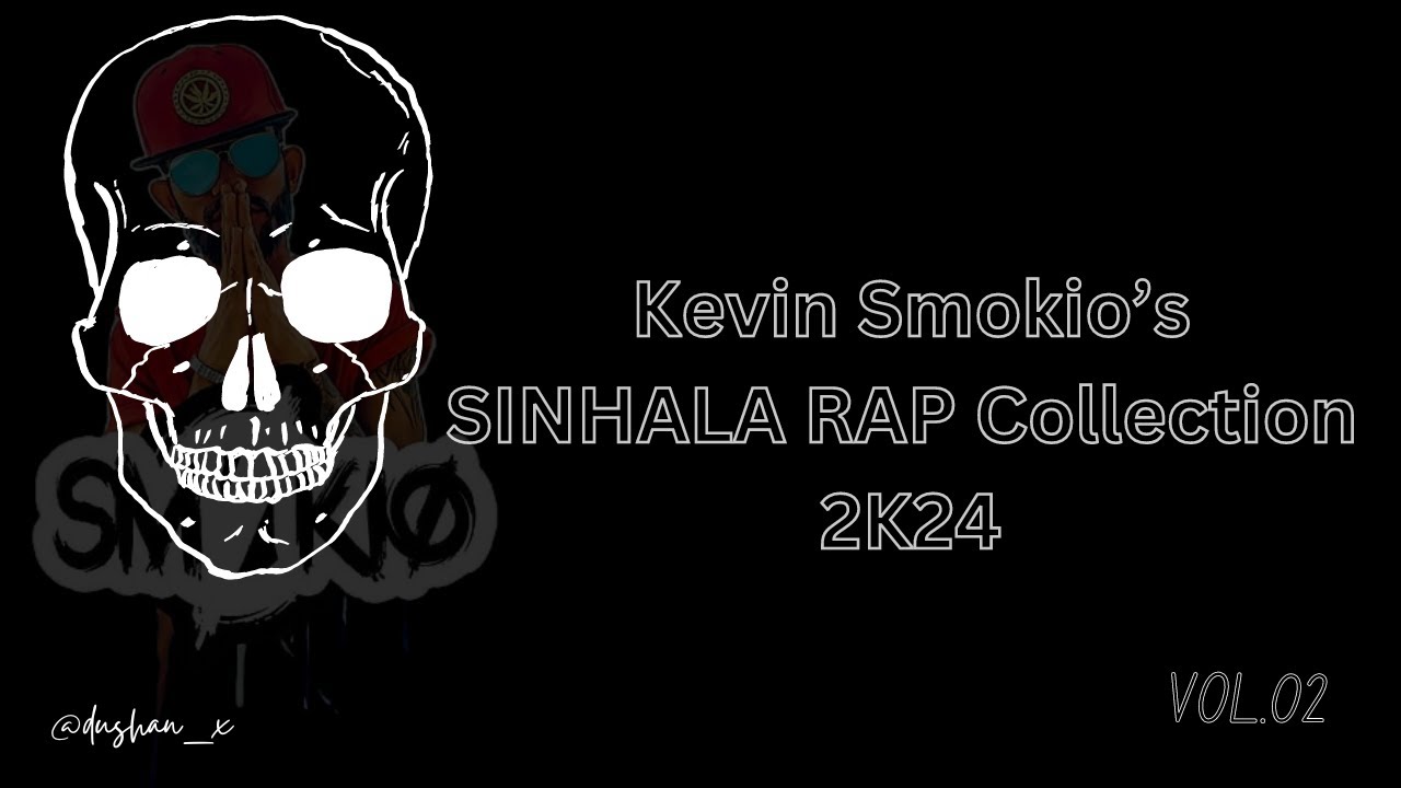 Kevin Smokio's Rap Collection | Sinhala | 2K24 | Nonstop | ස්මෝකියෝගෙ ...