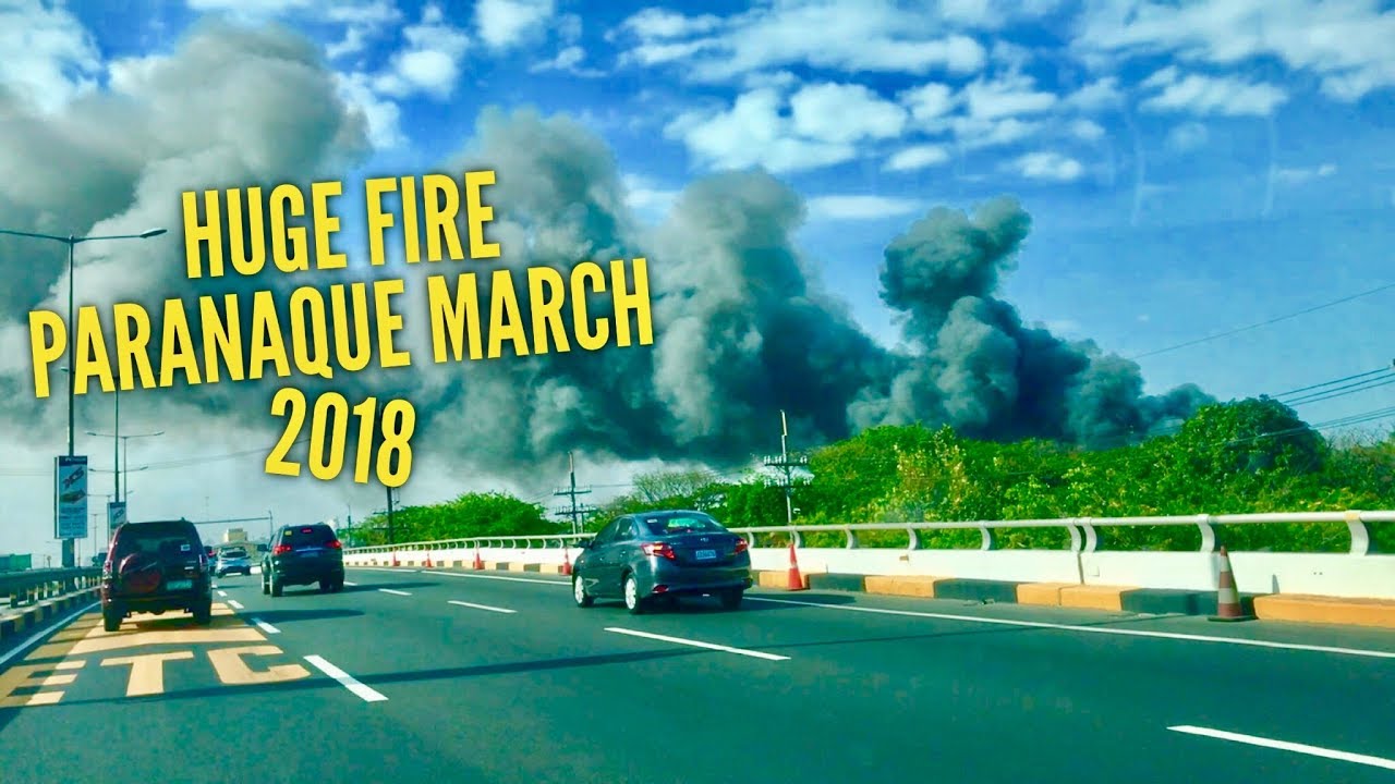 Huge Fire Paranaque March 2018 Shot on the Skyway Makati Bound - YouTube