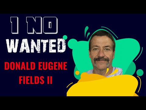 डोनाल्ड यूजीन फील्ड्स II: FBI की सबसे वांछित सूची में DONALD EUGENE ...