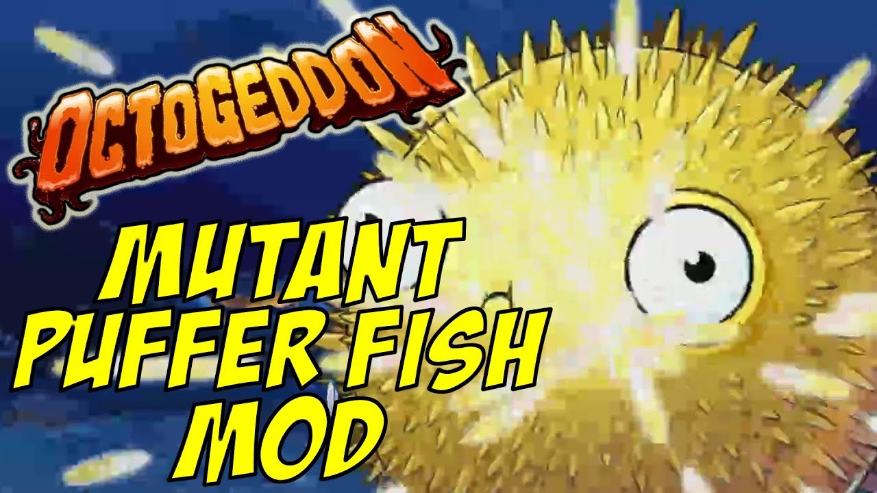 MUTANT PUFFER FISH MOD | OCTOGEDDON GAMEPLAY | OCTOGEDDON BOSS FIGHT ...