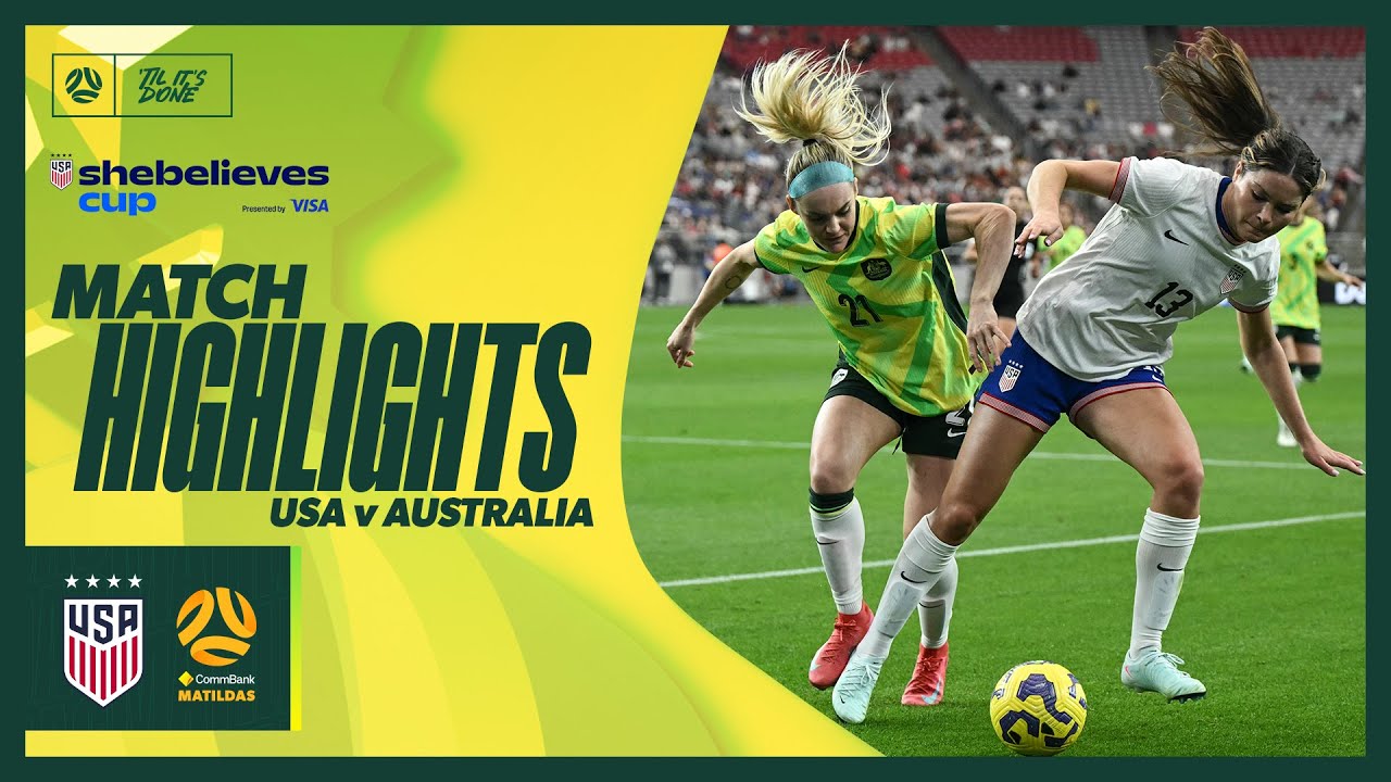 CommBank Matildas v USA | Match Highlights | SheBelieves Cup - YouTube