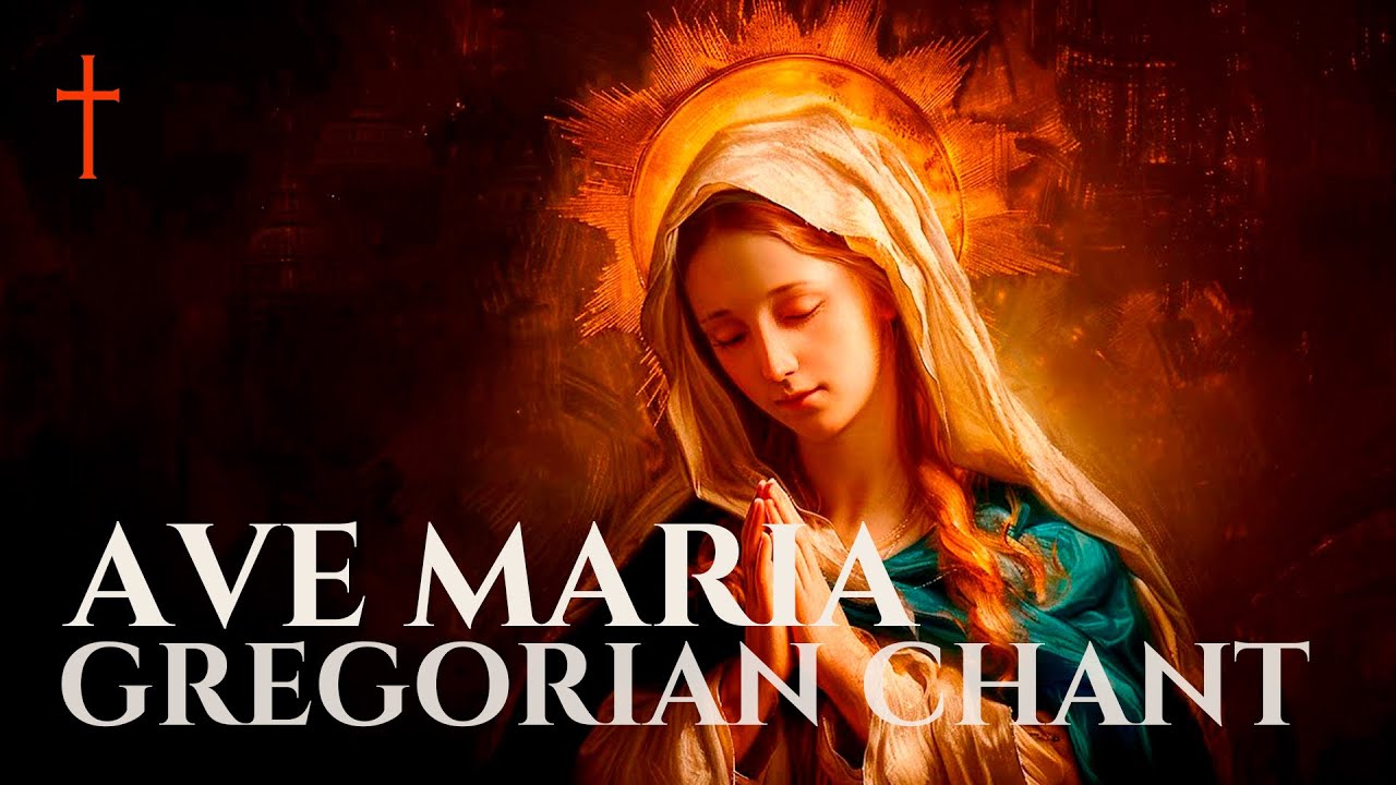 Ave Maria 🙏 Gregorian Chant & Catholic Choir for Deep Peace, Prayer ...