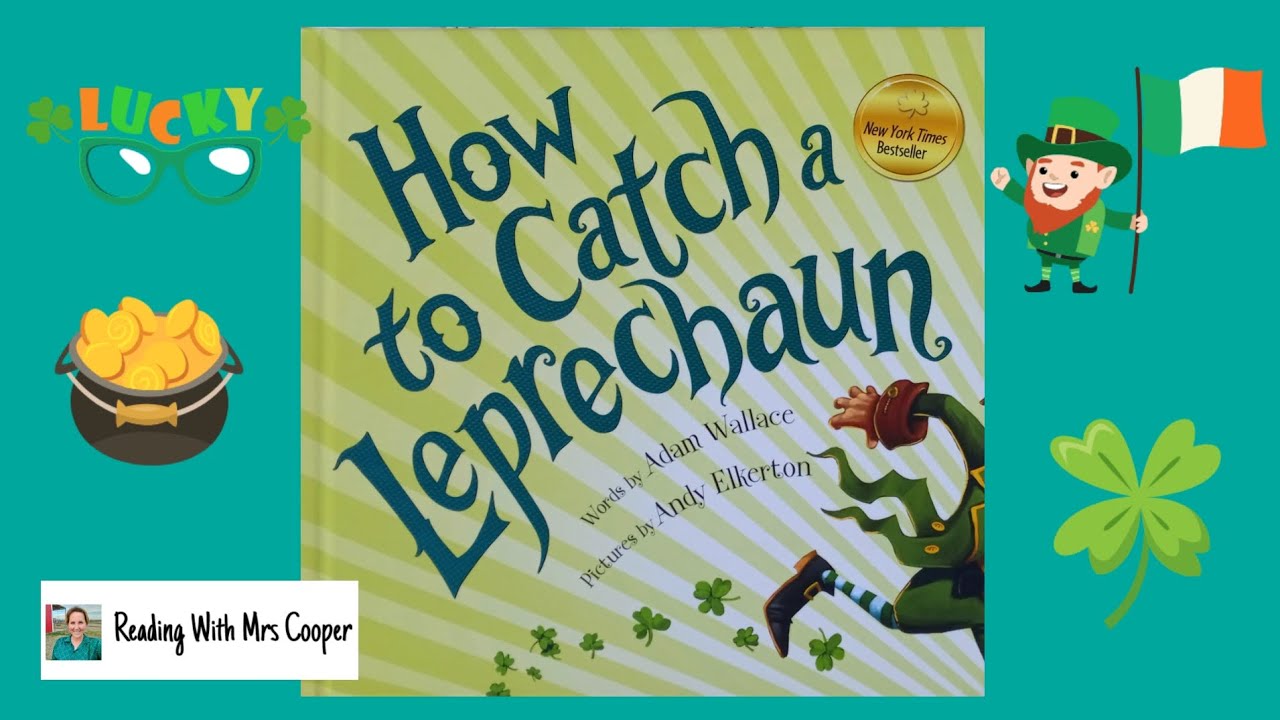 📚 Picture Book- HOW TO CATCH A LEPRECHAUN by Adam Wallace - YouTube