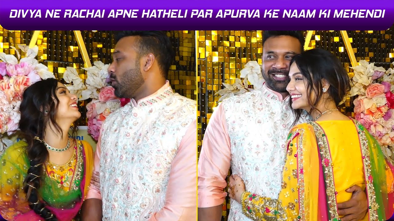 Divya Ne Rachai Apne Hatheli Par Apurva Ke Naam Ki Mehendi, Apurva Sang ...