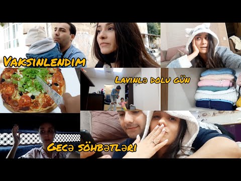 VLOG | Lavin ilə dolu gün | Qarderob temizliyi | Yoldaş bəylə mətbəxdə | Pizza | Vaksinin əlamətləri