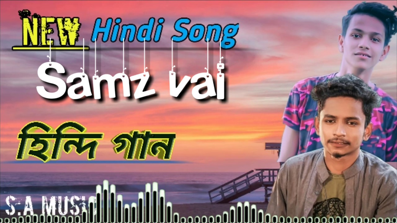 Samz vai new song 2019 || Hindi Song Samz vai || S.A music New video ...