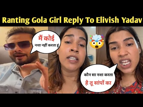 Ranting Gola Girl Reply To Elivish Yadav | Shamita Yadav Reply Elivish ...