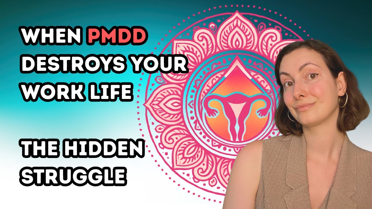 When PMDD Destroys Your Work Life - YouTube