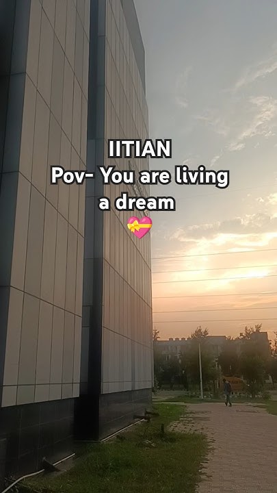 |IITIAN 💕|You are living a Dream ️| #iitropar #iit #iitjee #iitjam # ...