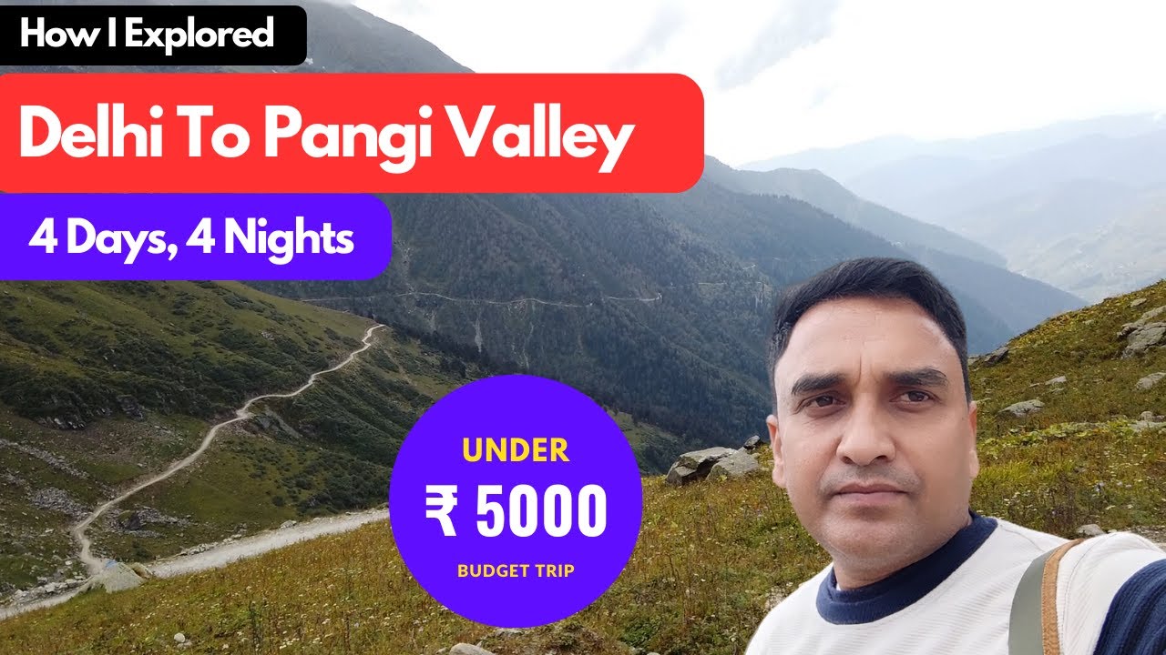 Explaining Himachal trip under ₹5000 Budget | Delhi to Killar Pangi ...