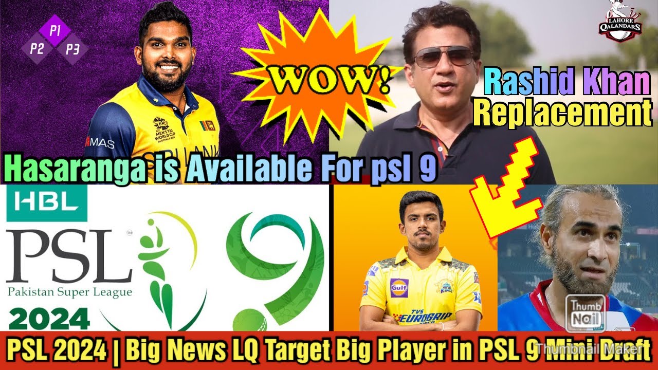 PSL 2024 | Big News Hasaranga is Available for psl 9 | LQ Target Big ...