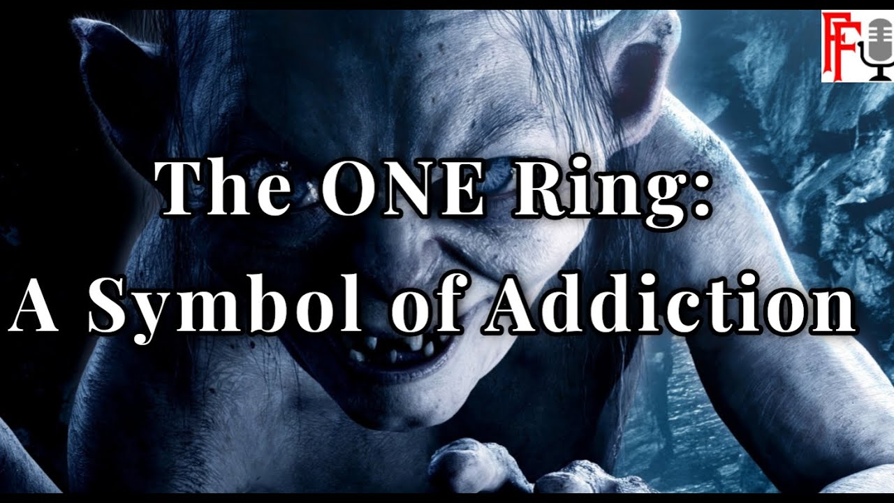 Lord of the Rings: How the One Ring Symbolizes Addiction - YouTube