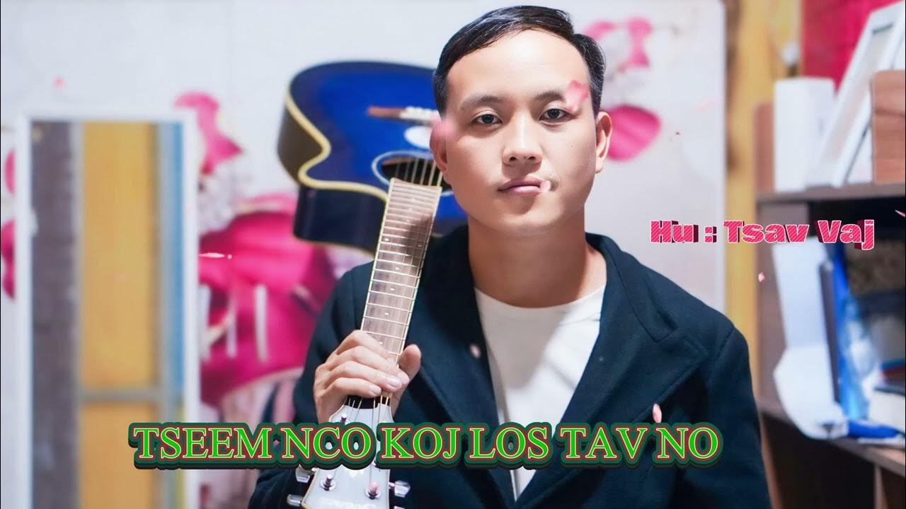 tseem nco koj los tav no tsom xyooj tus hu tsav vaj này 21--8--2024 nkauj tawm tshiab - YouTube