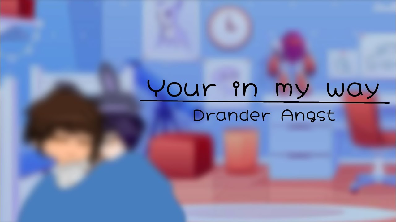 Your in my way][Tmf][Drander angst][💖💜 - YouTube