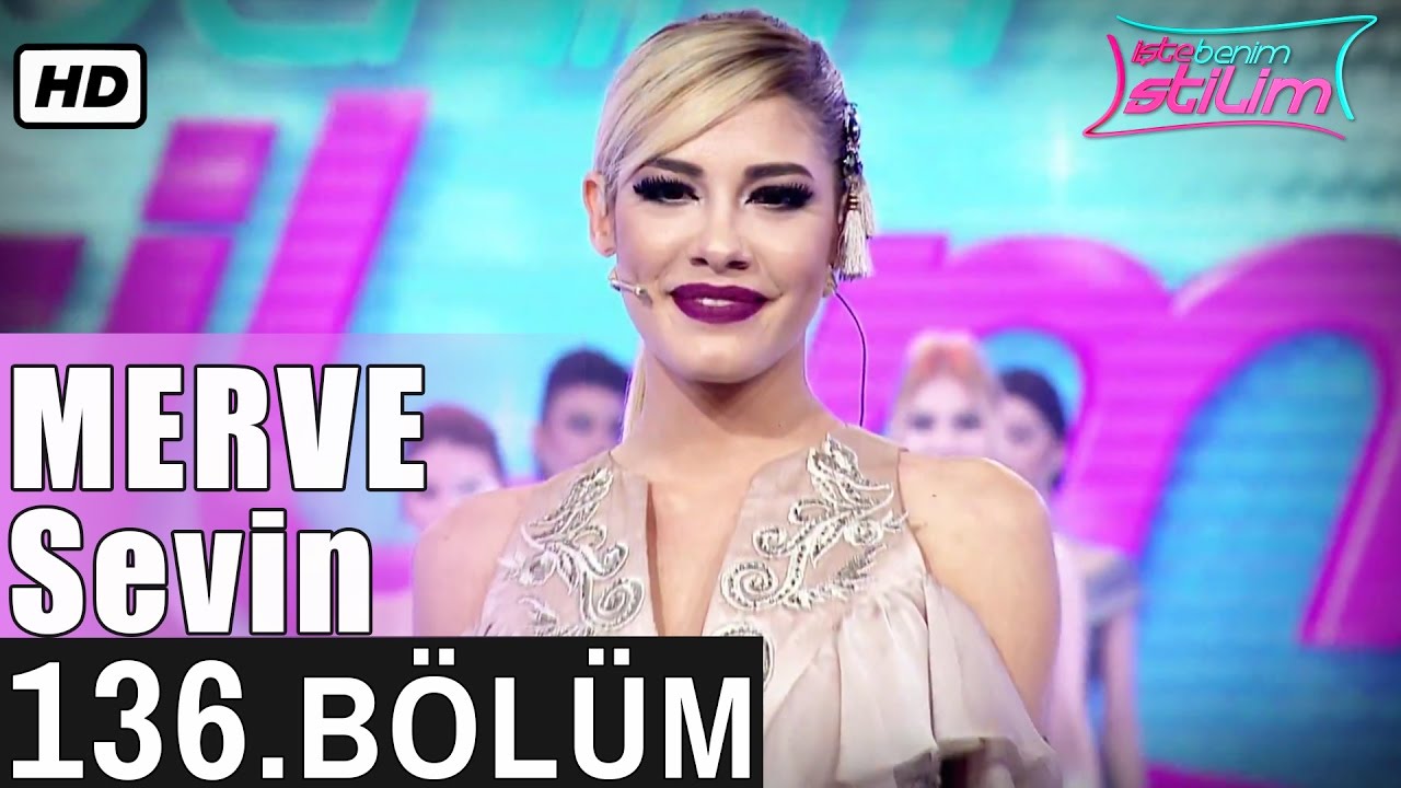 İşte Benim Stilim - Merve Sevin - 136. Bölüm 7. Sezon - YouTube