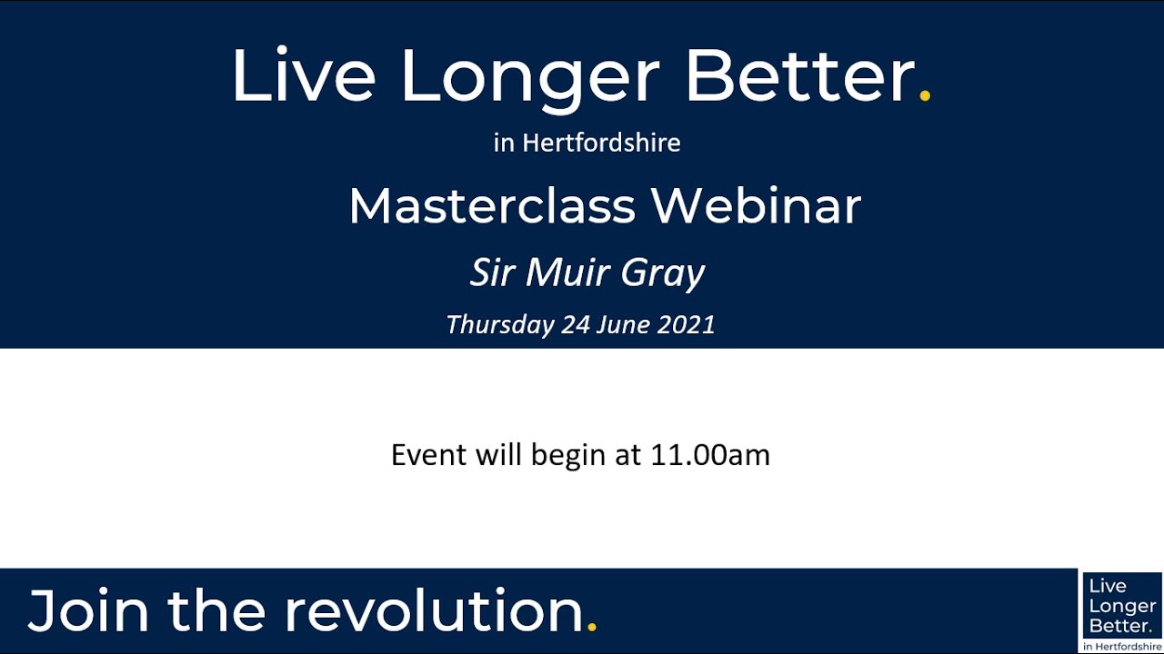 Sir Muir Gray Masterclass - Live Longer Better in Hertfordshire - YouTube