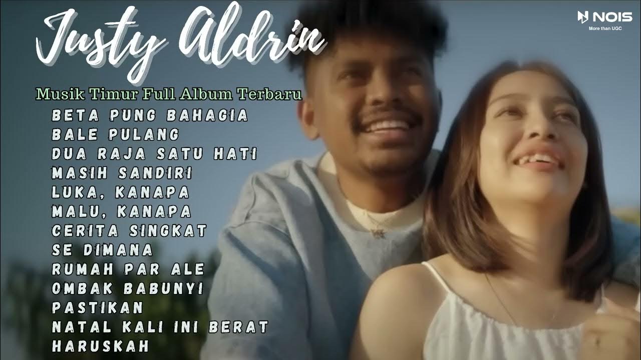 JUSTY ALDRIN FULL ALBUM - BETA PUNG BAHAGIA | MUSIK TIMUR TERBARU 2023 - YouTube