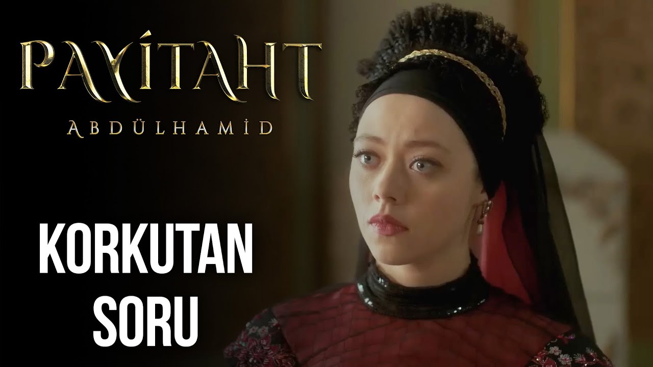 Hatice'yi Korkutan Soru | Payitaht Abdülhamid 26. Bölüm - YouTube