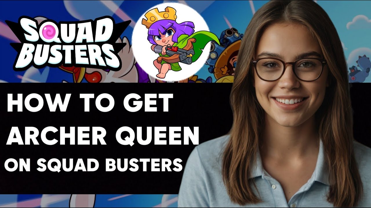 HOW TO GET ARCHER QUEEN ON SQUAD BUSTERS NEW UPDATED GUIDE 2024! - YouTube