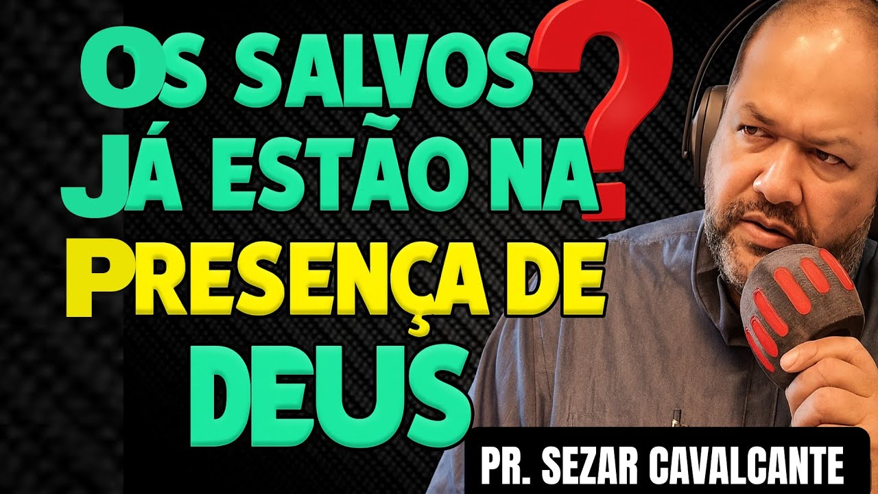 OS SALVOS QUE MORRERAM JA ESTÃO NA PRESENÇA DE DEUS? - YouTube