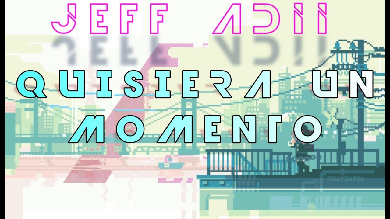 JEFF ADII - Quisiera Un Momento (Official Lyric Video) - YouTube Music