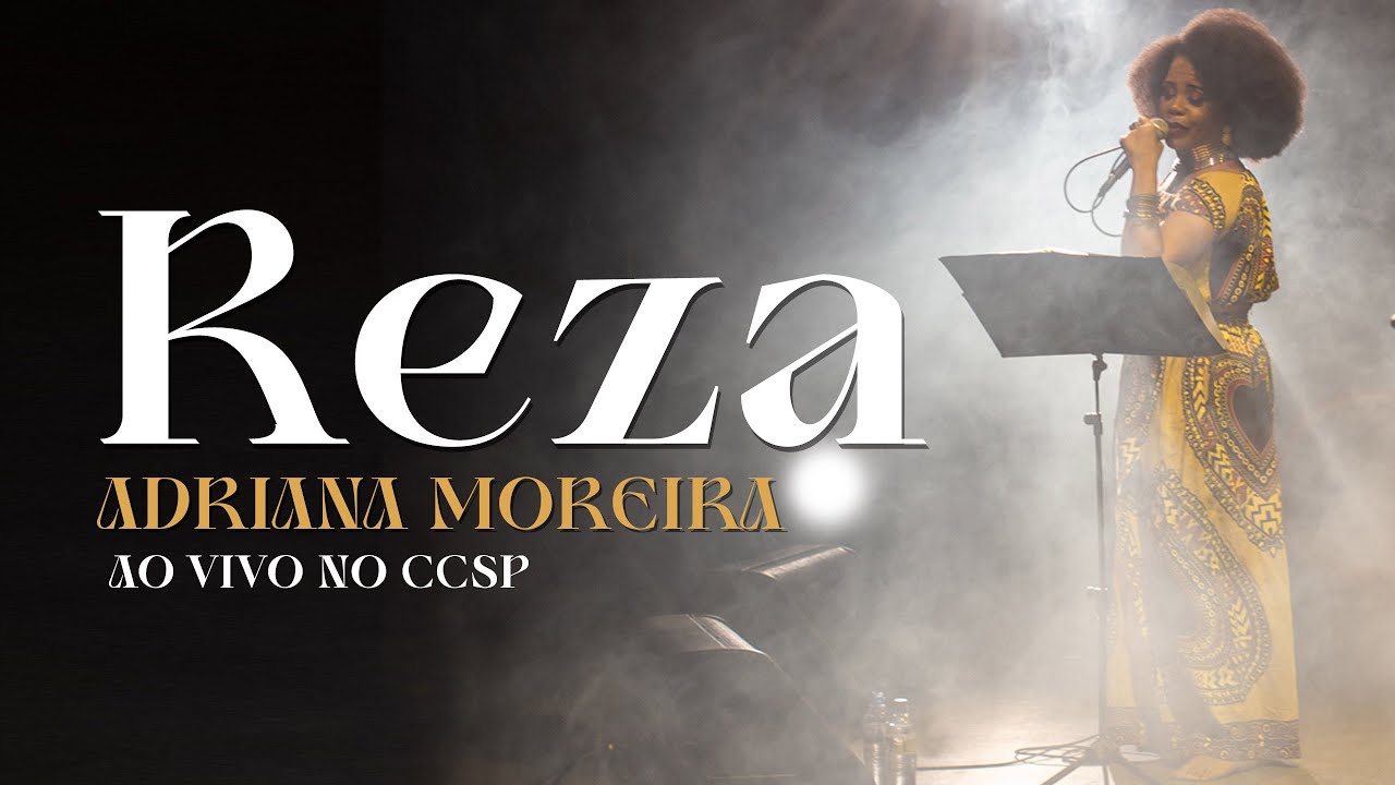 Adriana Moreira - REZA Ao Vivo no CCSP - YouTube