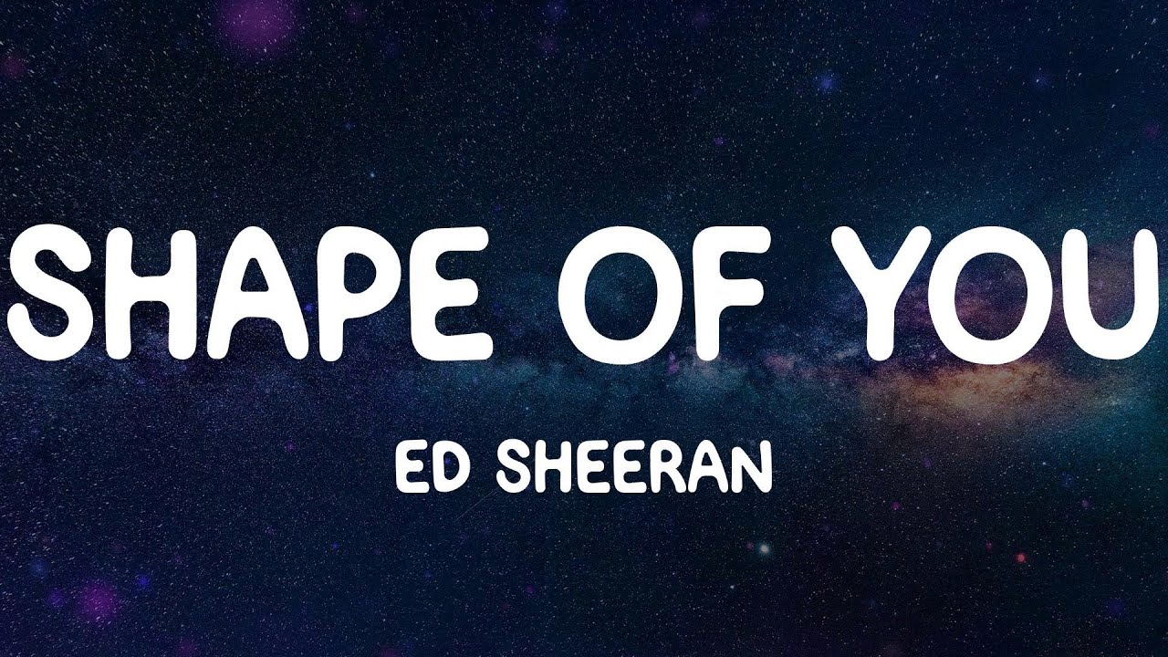 Ed Sheeran - Shape of You (Lyrics) - YouTube