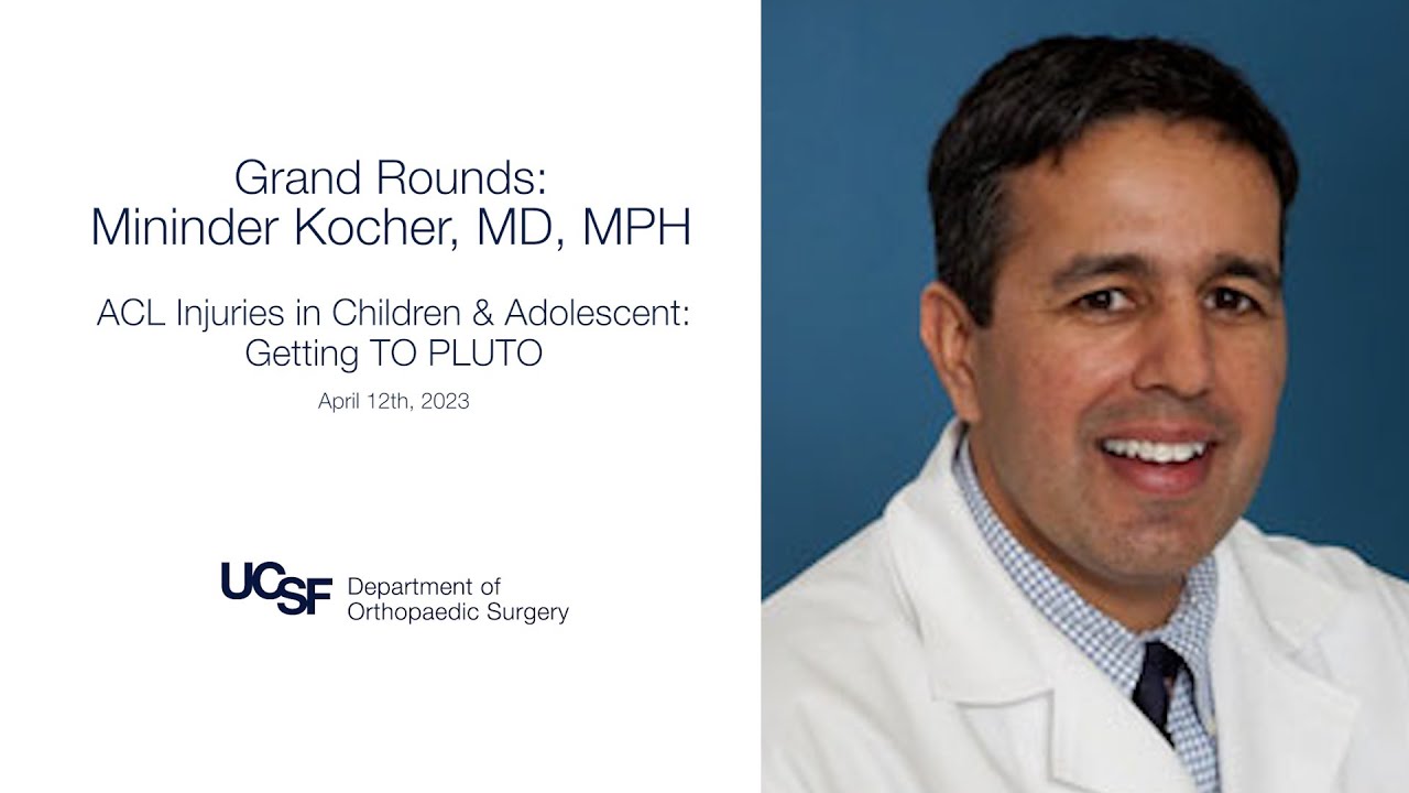 Grand Rounds | Mininder Kocher, MD, MPH | ACL Injuries in Children ...