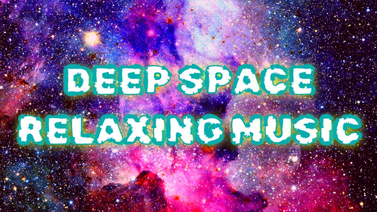 RELAXING MUSIC. DEEP SPACE MUSIC. CALMING MUSIC. SOOTHING MUSIC - YouTube