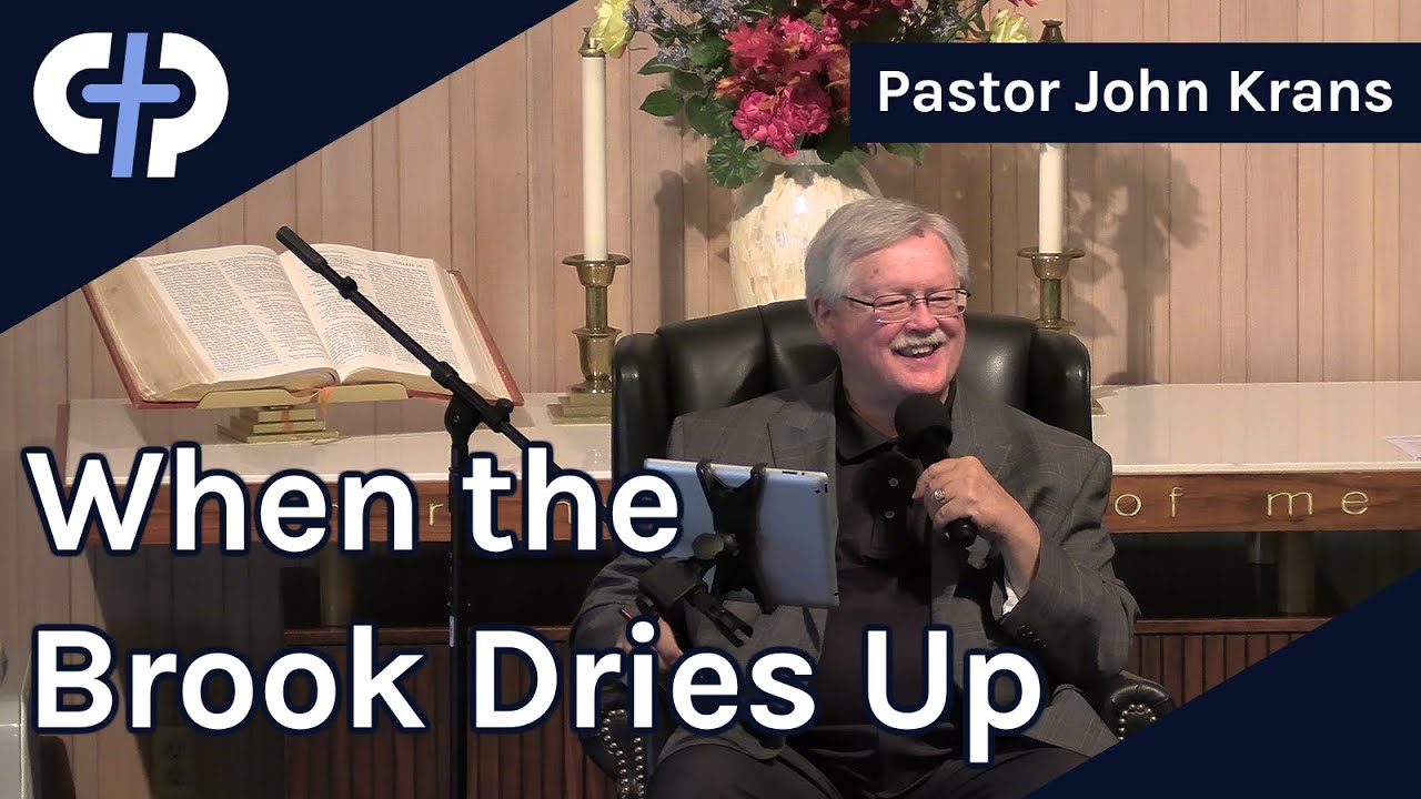 When the Brook Dries Up | Pastor John Krans | September 25th, 2022 ...