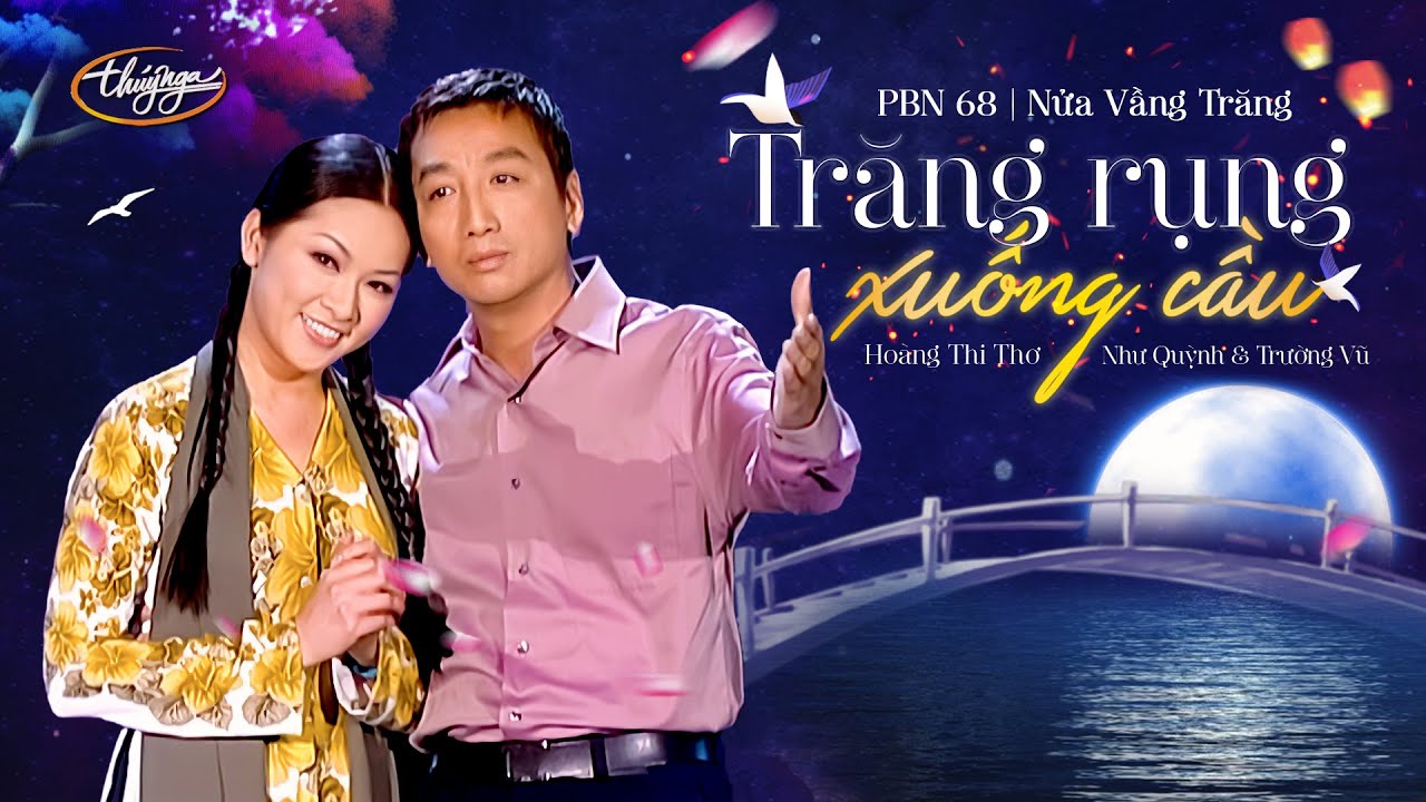 PBN 68 | Như Quỳnh & Trường Vũ - Trăng Rụng Xuống Cầu - YouTube Music