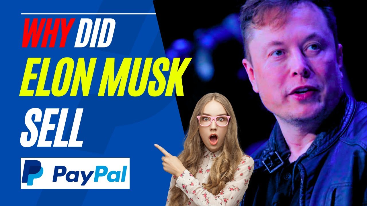 Why did Elon Musk sell PayPal? #elonmusk #paypal #elonmuskpaypal # ...