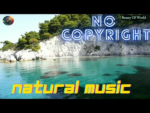 best relaxing natural environment music. [ COPYRIGHT FREE ]. - YouTube