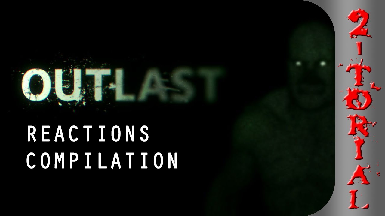 2-Torial - Outlast Reactions Compilation - YouTube