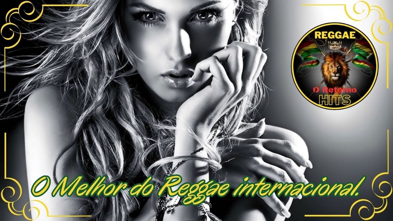 ⚡️O Melhor do Reggae Internacional. Os maiores sucessos do reggae para ...