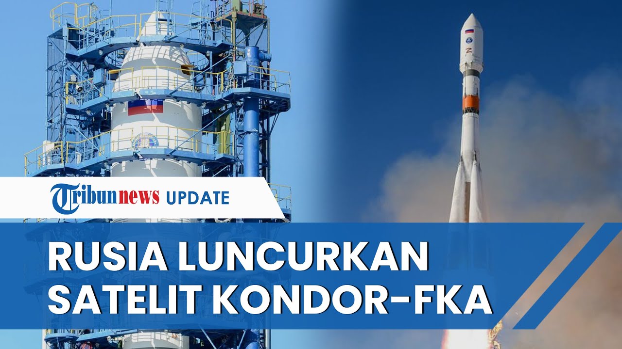 Rusia Luncurkan Satelit Antariksa Kondor-FKA, Pantau Segala Cuaca hingga Pencari Sumber Daya ...