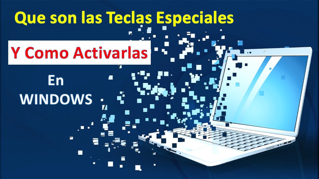 Que son las Teclas especiales y como activarlas en Windows - YouTube