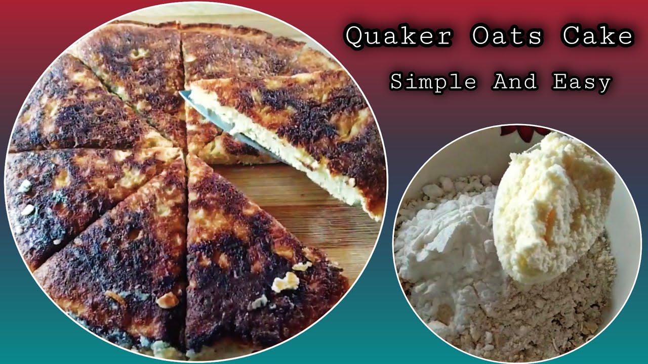 HOW TO MAKE QUAKER OATS CAKE | QUAKER OATS CAKE GOOD SNACK FOR KIDS ...
