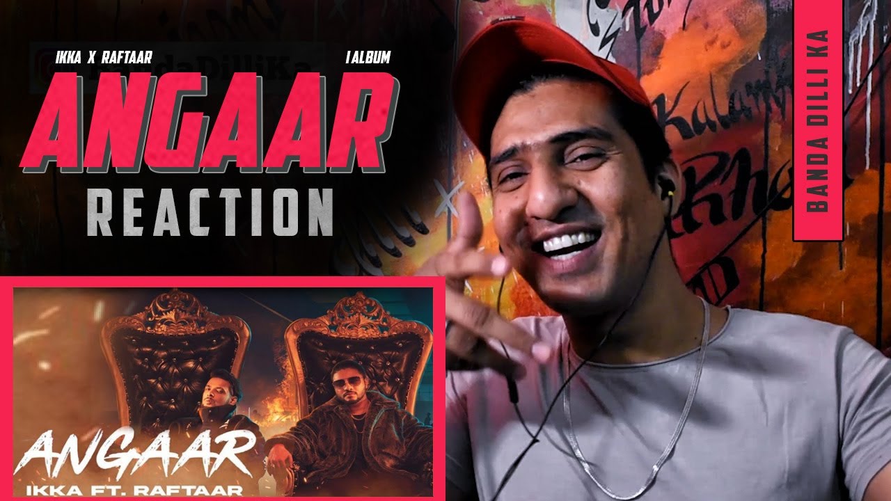 Angaar Reaction (Official Video) - IKKA Ft. Raftaar | Sez On The Beat ...