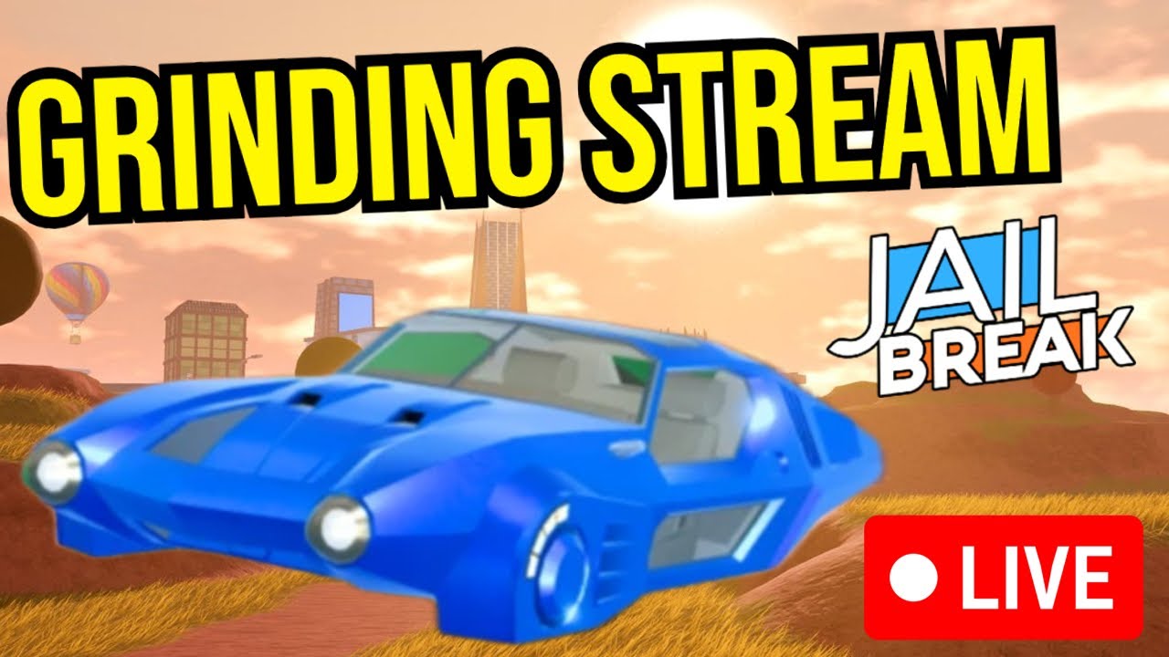 GRINDING ROBLOX JAILBREAK LIVE! - YouTube