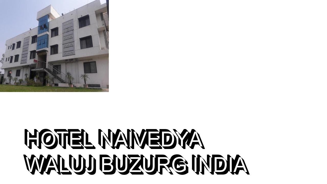 Hotel Naivedya Waluj Buzurg India - YouTube