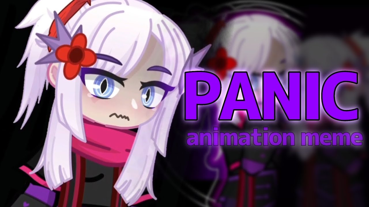 PANIC|animation meme| - YouTube