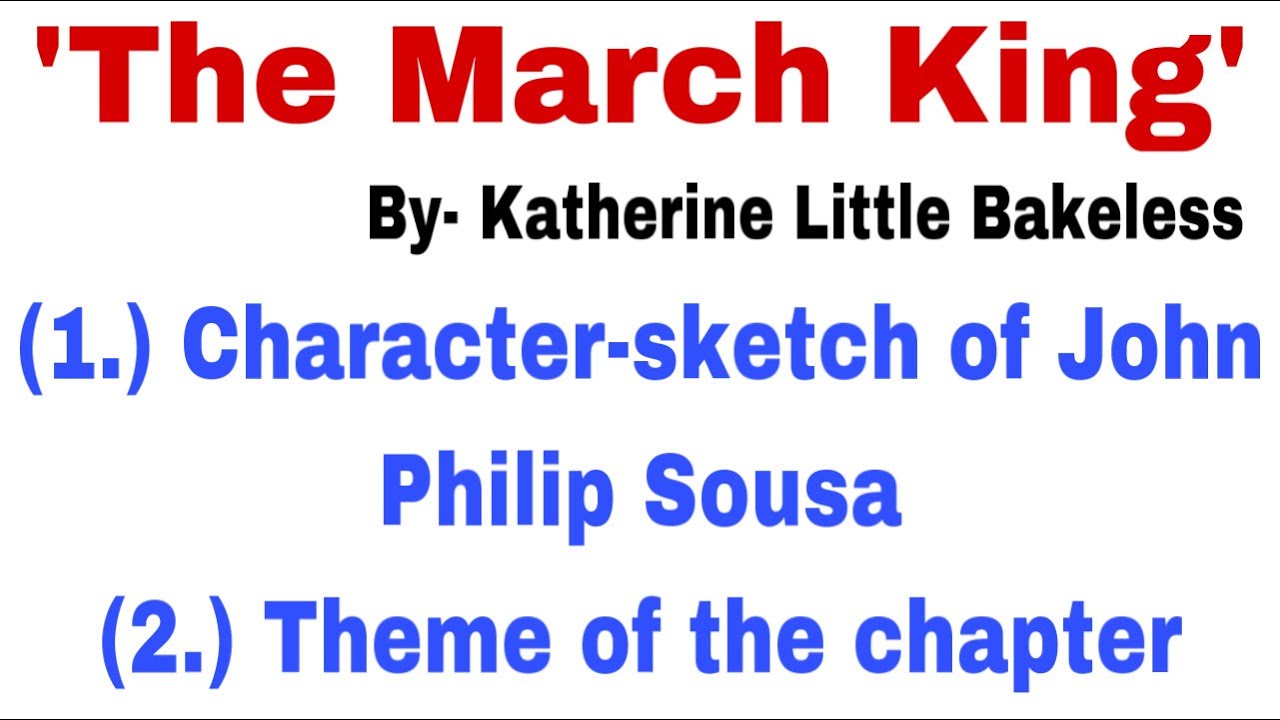 Character Sketch of John Philip Sousa in The March King | Theme of the ...