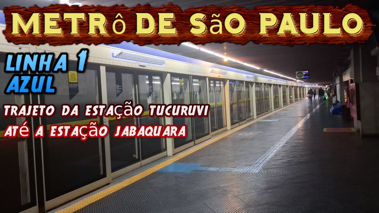 Metrô de São Paulo Linha 1 Azul - Trajeto da Estação Tucuruvi até ...